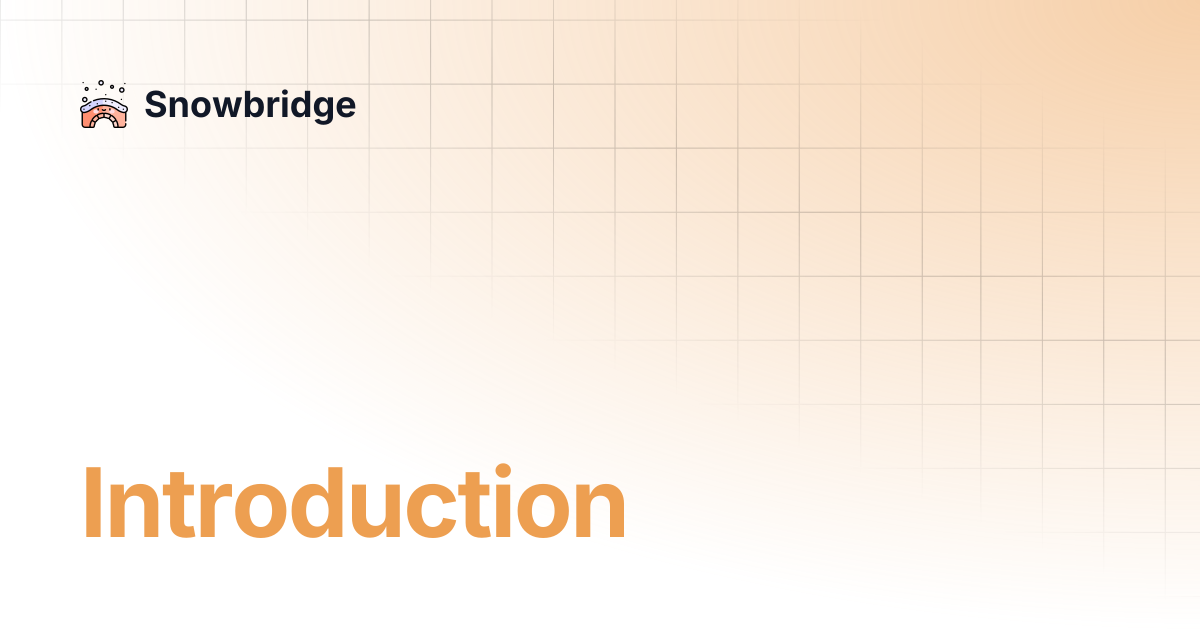 Introduction Snowbridge